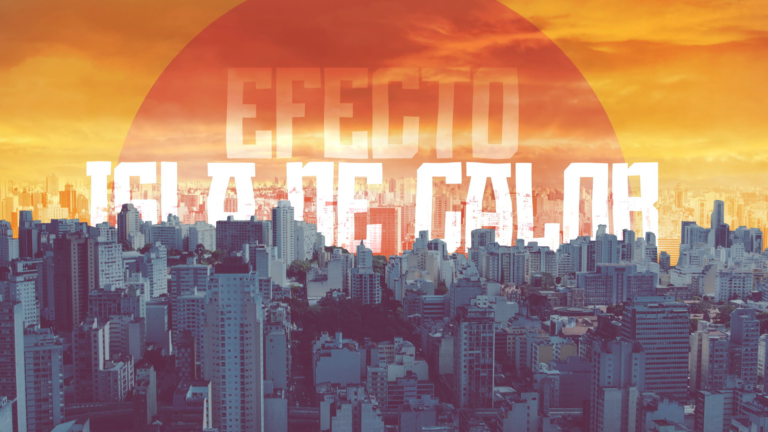 El efecto "isla de calor", su impacto en las ciudades y el rol de los ...